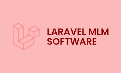 Why Laravel Mlm Software Top 10 Reasons And Benefits Infinite Mlm