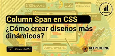Column Span En Css Qué Es Y Para Qué Sirve 2025