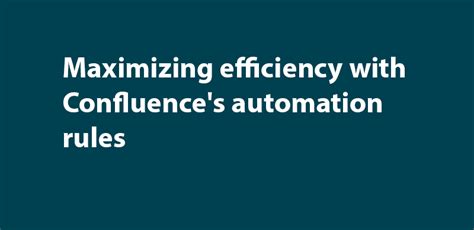 Apps4agile Maximizing Efficiency With Confluences Automation Rules