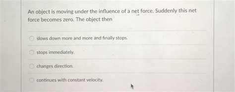 solved an object is moving under the influence of a net