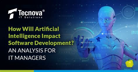 How Will Artificial Intelligence Impact Software Development An Analysis For It Managers Tecnova
