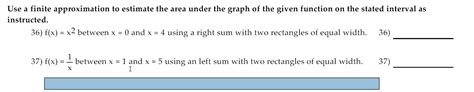 Solved Use A Finite Approximation To Estimate The Area Under Chegg
