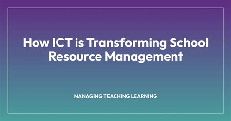 How Ict Is Transforming School Resource Management • Teachers Institute