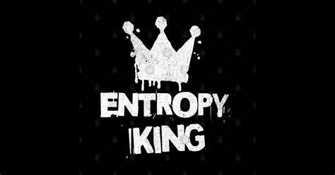 Entropy King Entropy Sticker TeePublic