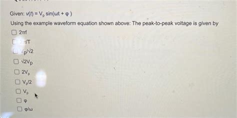 Solved Given v t Vpsin ωt φ Using the example waveform Chegg com