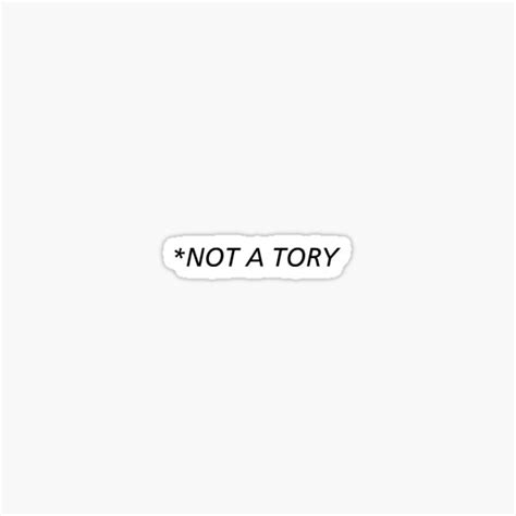 Not A Tory Sticker For Sale By Lewbarberdesign Redbubble