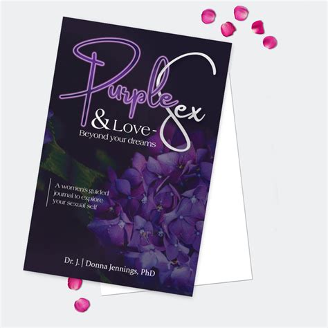 Purple Sex And Love Beyond Your Dreams A Womens Guided Journal To Explore Your Sexual Self