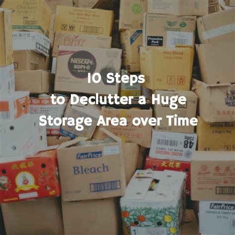 Steps To Declutter A Huge Storage Area Over Time Storage Area Storage Bins Storage Spaces