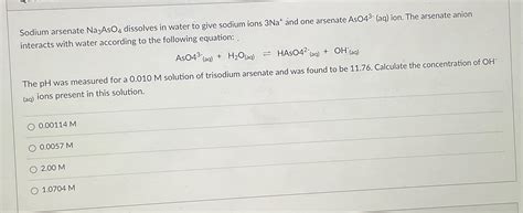 Solved Sodium Arsenate Na3aso4 ﻿dissolves In Water To Give