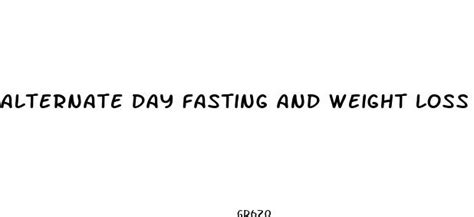 What Can You Take To Make You Lose Weight Fast Alternate Day Fasting
