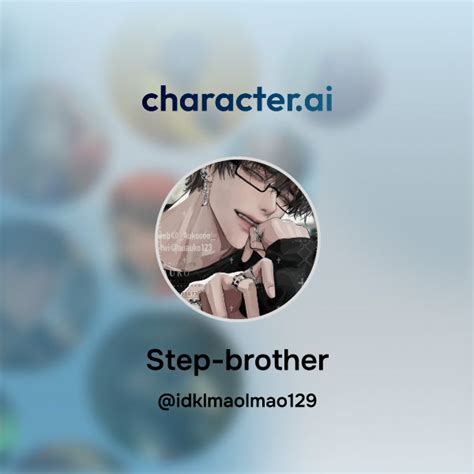 Chat With Step Brother Character Ai AI Chat ReimaginedYour Words Your World