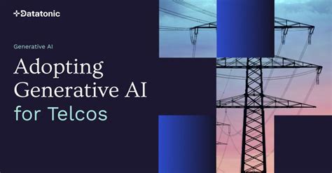 Datatonic On Linkedin Adopting Generative Ai For Telcos