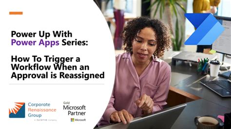 How To Trigger A Workflow When An Approval Is Reassigned Crgroup