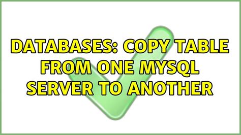 Databases Copy Table From One Mysql Server To Another Youtube