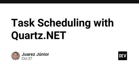 Task Scheduling With Quartz NET DEV Community