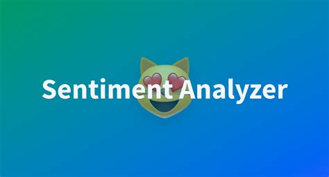 Sentiment Analyzer A Hugging Face Space By Sreedev