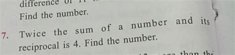 find the number twice the sum of a number and its reciprocal is 4 find