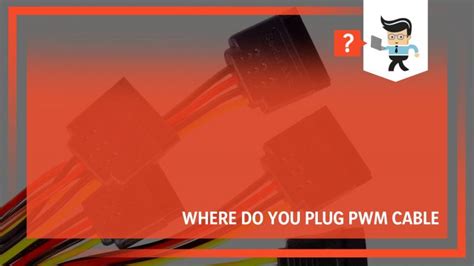 Where Do You Plug PWM Cable Plugging In It To A Motherboard