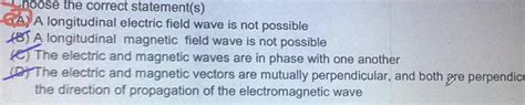 [answered] Choose The Correct Statement S Ga A Longitudinal Electric Kunduz