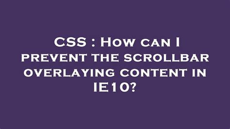 Css How Can I Prevent The Scrollbar Overlaying Content In Ie10 Youtube