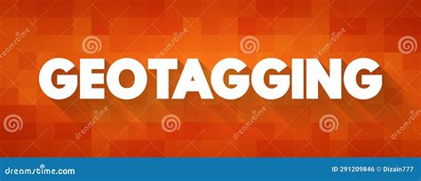 Geotagging Is The Process Of Appending Geographic Coordinates To Media Based On The Location Of