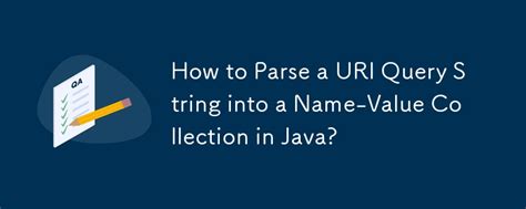 how to parse a uri query string into a name value collection in java javatutorial php cn