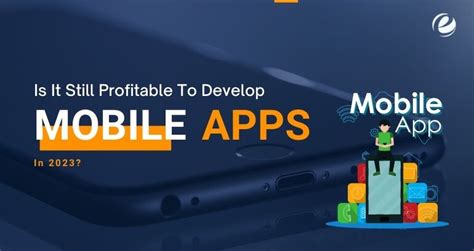Is It Still Profitable To Develop Mobile Apps In 2023