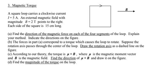 Solved 3 Magnetic Torque A Square Loop Carries A Clockwise Chegg Com