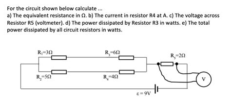 For The Circuit Shown Below Calculate A The Equivalent Resistance In B The Current In Resistor