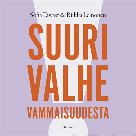 Suuri Valhe Vammaisuudesta Sofia Tawast 1 Äänikirja