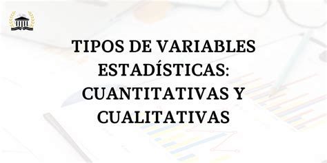 Tipos De Variables Estadísticas Cuantitativas Y Cualitativas Escuela De Investigación