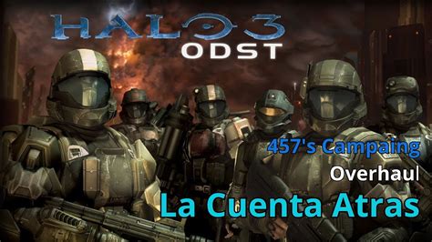 Halo 3 Odst 457s Campaing Overhaul La Cuenta Atras Youtube