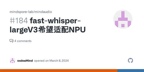 Fast Whisper Largev3希望适配npu · Issue 184 · Mindspore Labmindaudio · Github