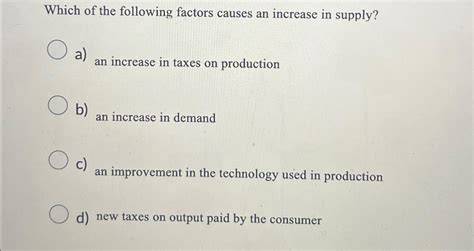 Which Of The Following Factors Causes An Increase In