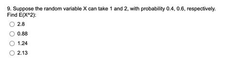 Solved Suppose The Random Variable X Can Take And Chegg Com