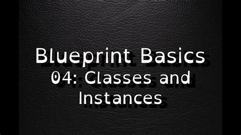 Unreal 5 Tutor Blueprint Basics 05 Classes And Instances And Inheritance Youtube