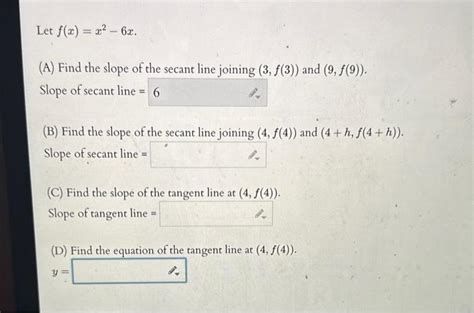 Solved Let Fxx2−6x A Find The Slope Of The Secant Line