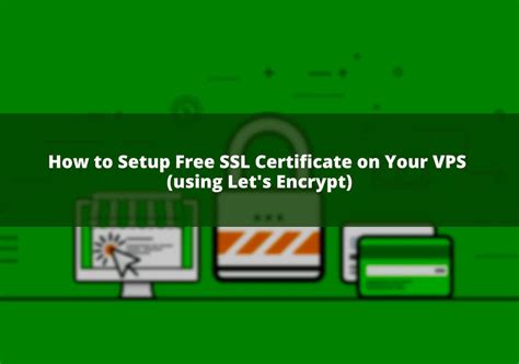 How To Setup Free SSL Certificate On A VPS Using Let S Encrypt