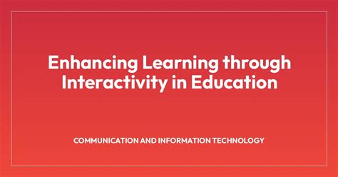 Enhancing Learning Through Interactivity In Education • Teachers Institute