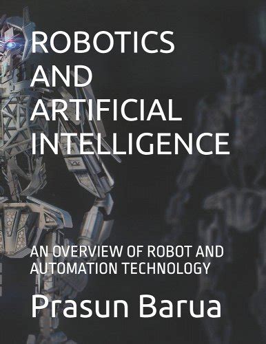 Robotics And Artificial Intelligence An Overview Of Robot And