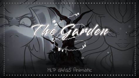 The Garden Mlp G4 G5 Animatic Youtube