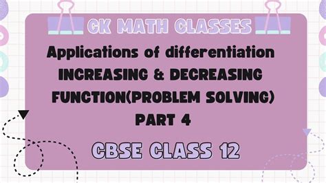 Increasing Decreasing Function Part 4 Applications Of Differentiation Cbse Class 12 Problem