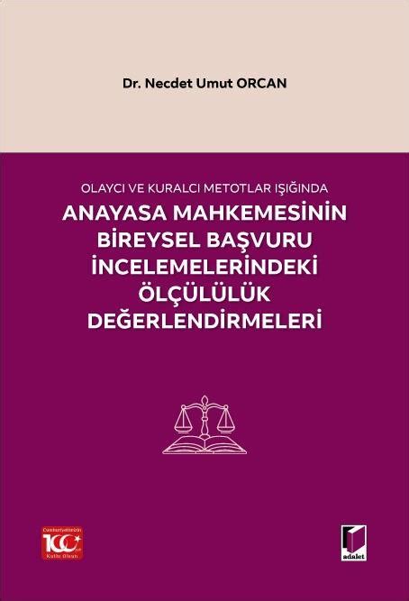 olaycı ve kuralcı metotlar işığında anayasa mahkemesinin bireysel
