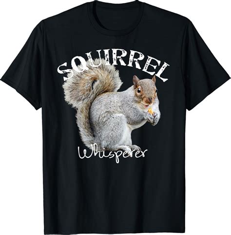 Squirrel Whisperer Shirt I Love Squirrels Funny Squirrel T Shirt