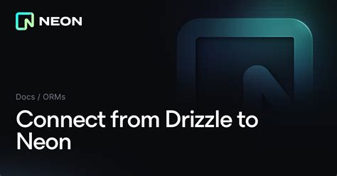 Connect From Drizzle To Neon Neon Docs