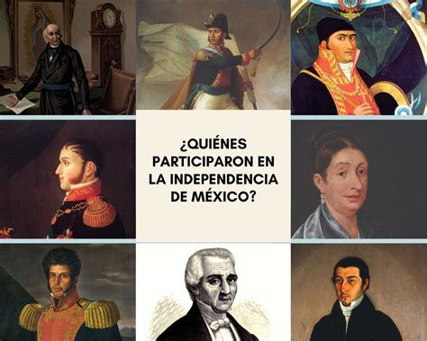 ¿quiénes Participaron En La Independencia De México