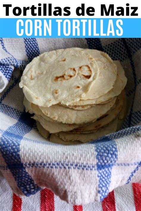 Homemade Mexican Tortillas De Maiz Recipe Dobbernationloves