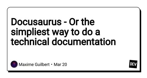 Docusaurus Or The Simpliest Way To Do A Technical Documentation Rdevto