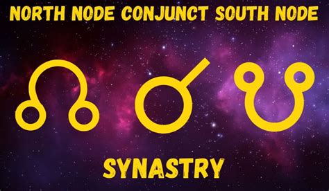 North Node Conjunct South Node Synastry Love And Friendships Explained