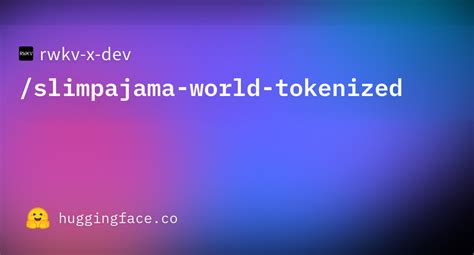 Rwkv X Devslimpajama World Tokenized · Datasets At Hugging Face
